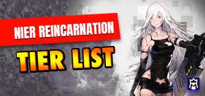Nier Reincarnation Tier List: Best Characters Ranked - MetaTierList