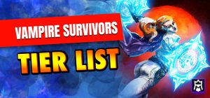Vampire Survivors Tier List (April 2026) - Best Characters