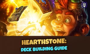 Hearthstone Deck Building Basics: Tips & Strategies [GUIDE]