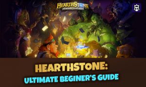 Beginner Hearthstone Guide [Ultimate]: How To Get Started Playing