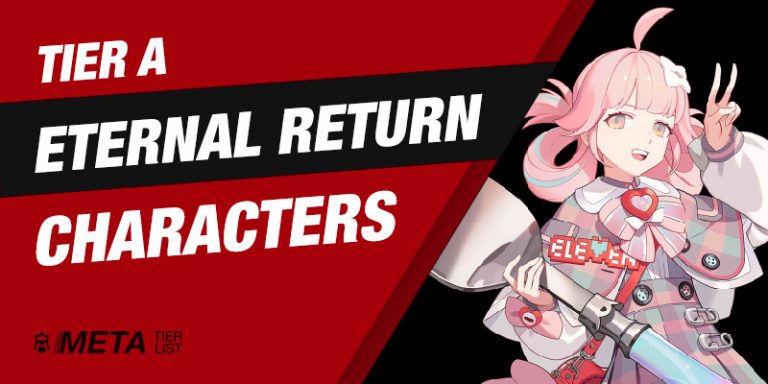 Eternal Return Tier List: Best Characters Ranked - MetaTierList