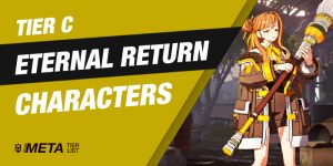 Eternal Return Tier List: Best Characters Ranked - MetaTierList