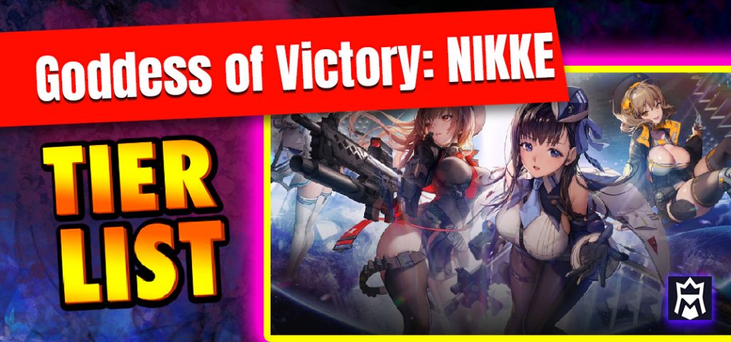 Goddess of Victory NIKKE Tier List - Best Characters (SSR, SR, R)