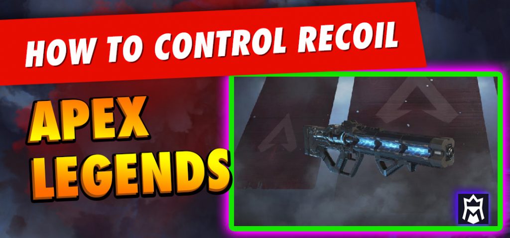 How to Control Recoil in Apex Legends: 5 Tips To Learn [GUIDE]