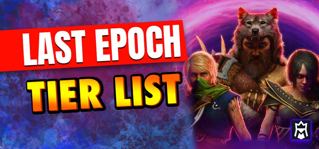Last Epoch Tier List Best Masteries Ranked Metatierlist