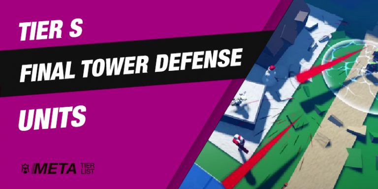 Final Tower Defense Tier List (May 2026) - Best Units Ranked