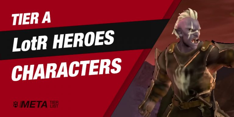 LotR Heroes of Middle Earth Tier List - Best Characters Ranked