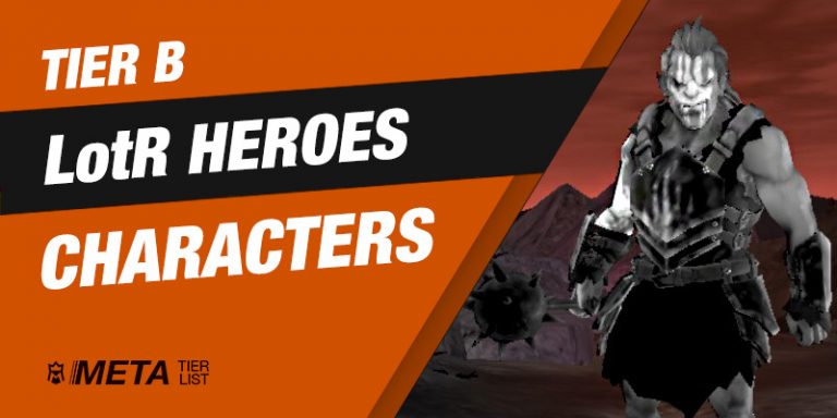 LotR Heroes of Middle Earth Tier List - Best Characters Ranked