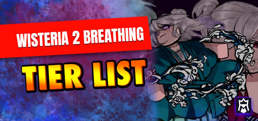 Wisteria 2 Breathing Tier List (May 2026) - Best Breathing Styles