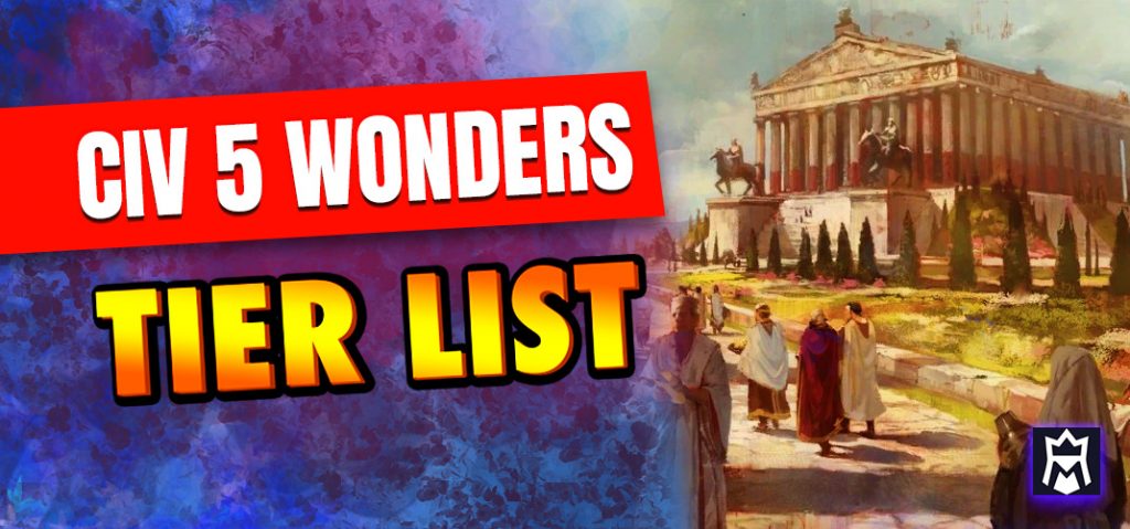Civ 5 Wonder Tier List (November 2025) - Best Wonders Ranked