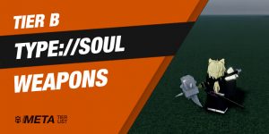 Type Soul Weapon Tier List (November 2025) - Best Weapons Ranked