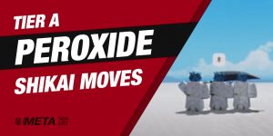 Peroxide Shikai Tier List (December 2025) - Best Shikai Ranked