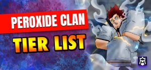 Peroxide Clan Tier List (January 2026) - Best Clan Powers