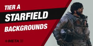 Starfield Background Tier List - Best Backgrounds Ranked