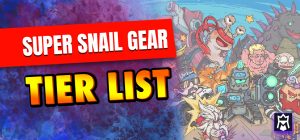 Super Snail Gear Tier List (January 2026) - Best Items Ranked