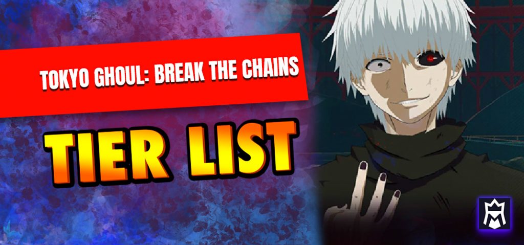 Tokyo Ghoul: Break the Chains Tier List (January 2026)