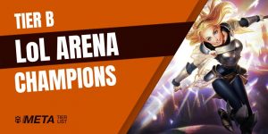 LoL Arena Tier List: Best Champions Ranked (13.24)
