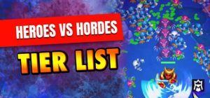 Heroes vs Hordes Tier List (October 2025) [Best Heroes]