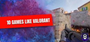 Best Games Like Valorant: Top 10 Similar Alternatives - MetaTierList
