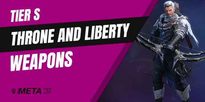 Throne and Liberty Tier List – Best Weapons Ranked 2024